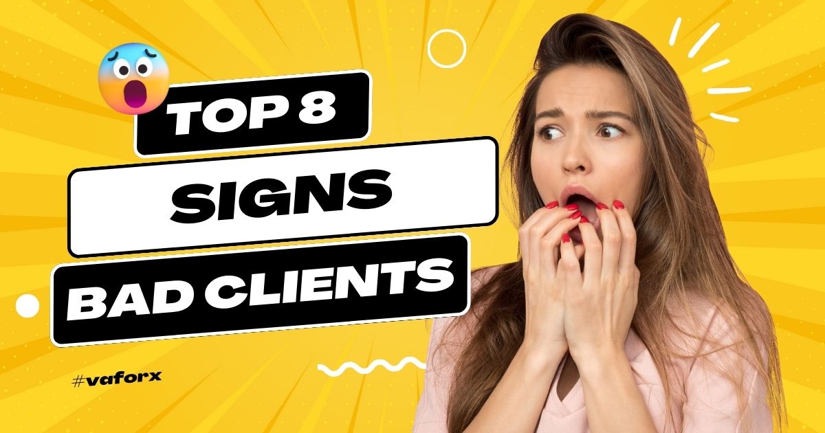 Top 8 Signs of Bad Clients: What to Look Out For - Avoid Unhealthy ...